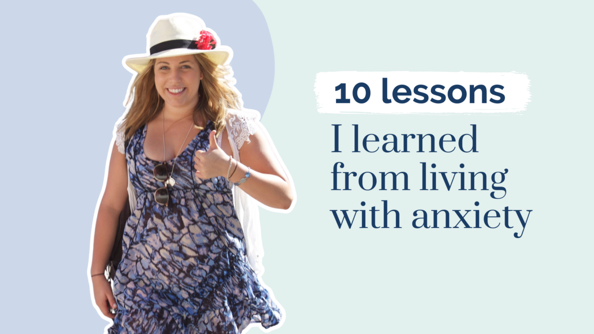10 Lessons I Learned From Living With Anxiety