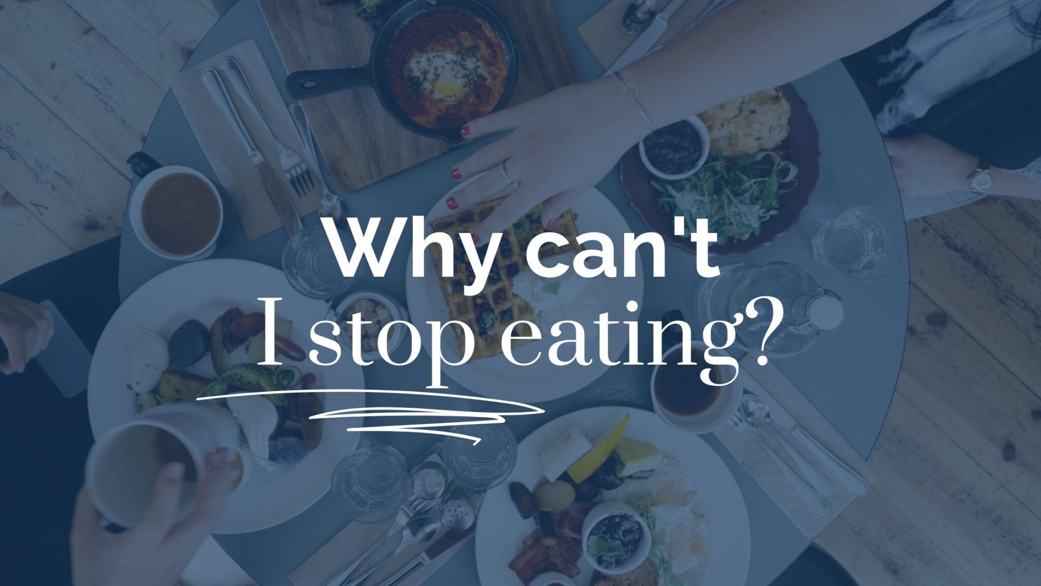 Can't Stop Eating? Here's What to Do.